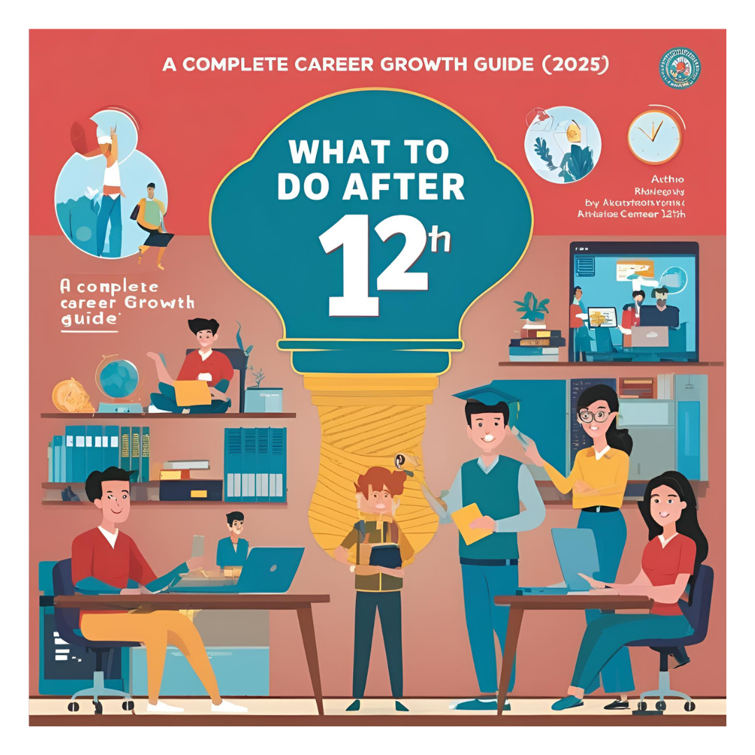 What to Do After 12th? A Complete Career Growth Guide (2025)